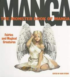The Monster Book of Manga: Fairies and Magical Creatures: Draw Like ...